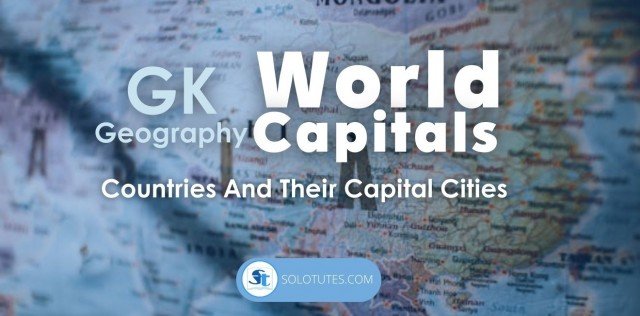World Capitals: Countries and Their Capital Cities – SoloTutes